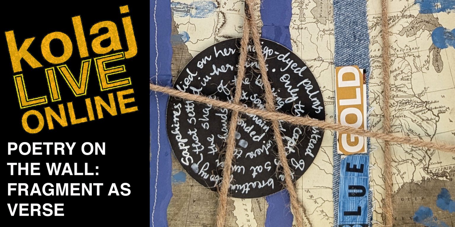 Kolaj LIVE Online: Poetry on the Wall: Fragment as Verse – Kolaj Magazine