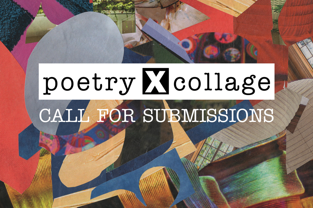 Call for Submissions: PoetryXCollage – Kolaj Magazine
